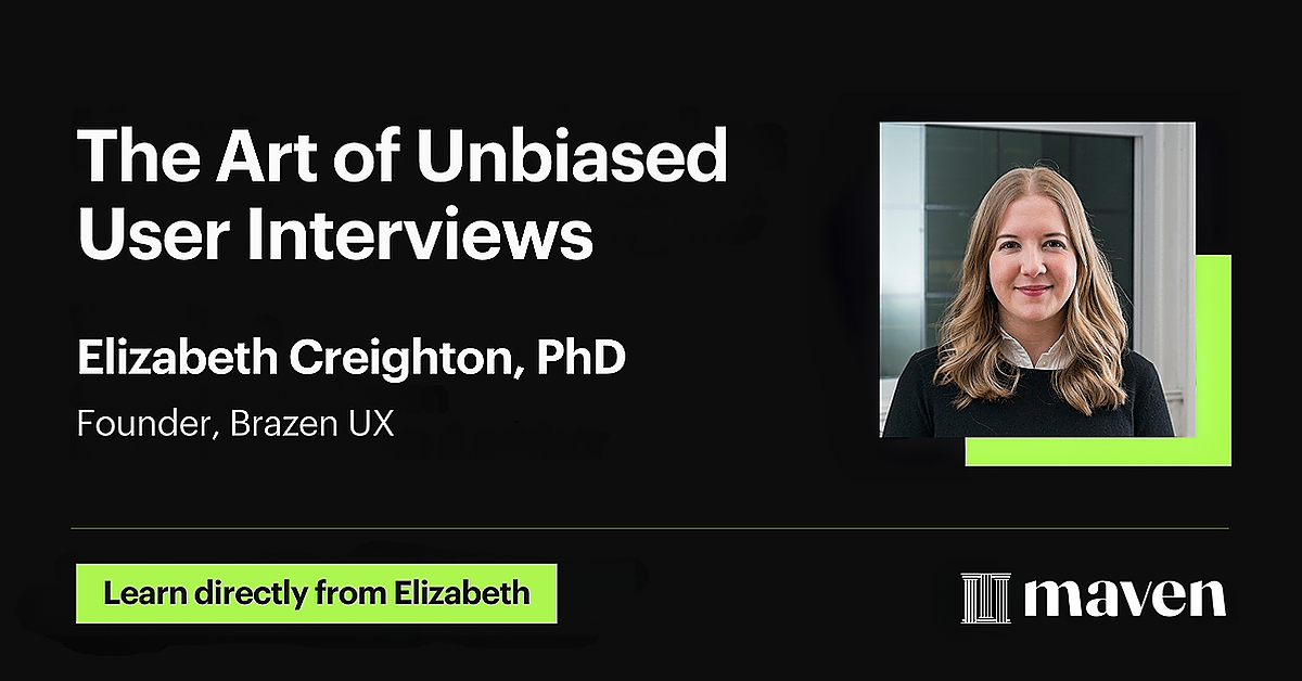The Art of Unbiased User Interviews